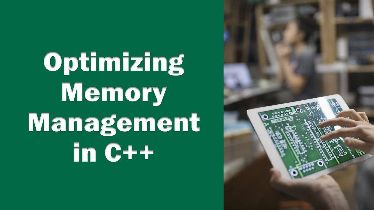 Mastering Memory Management in C++: Optimizing Data Structures for Game ... Mastering Memory Management in C++: Optimizing Data Structures for Game ...