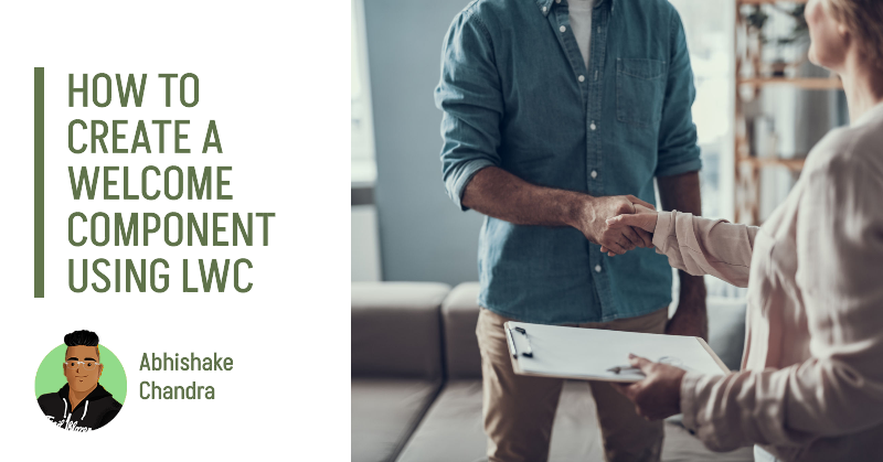 How to create a Welcome component using LWC How to create a Welcome component using LWC