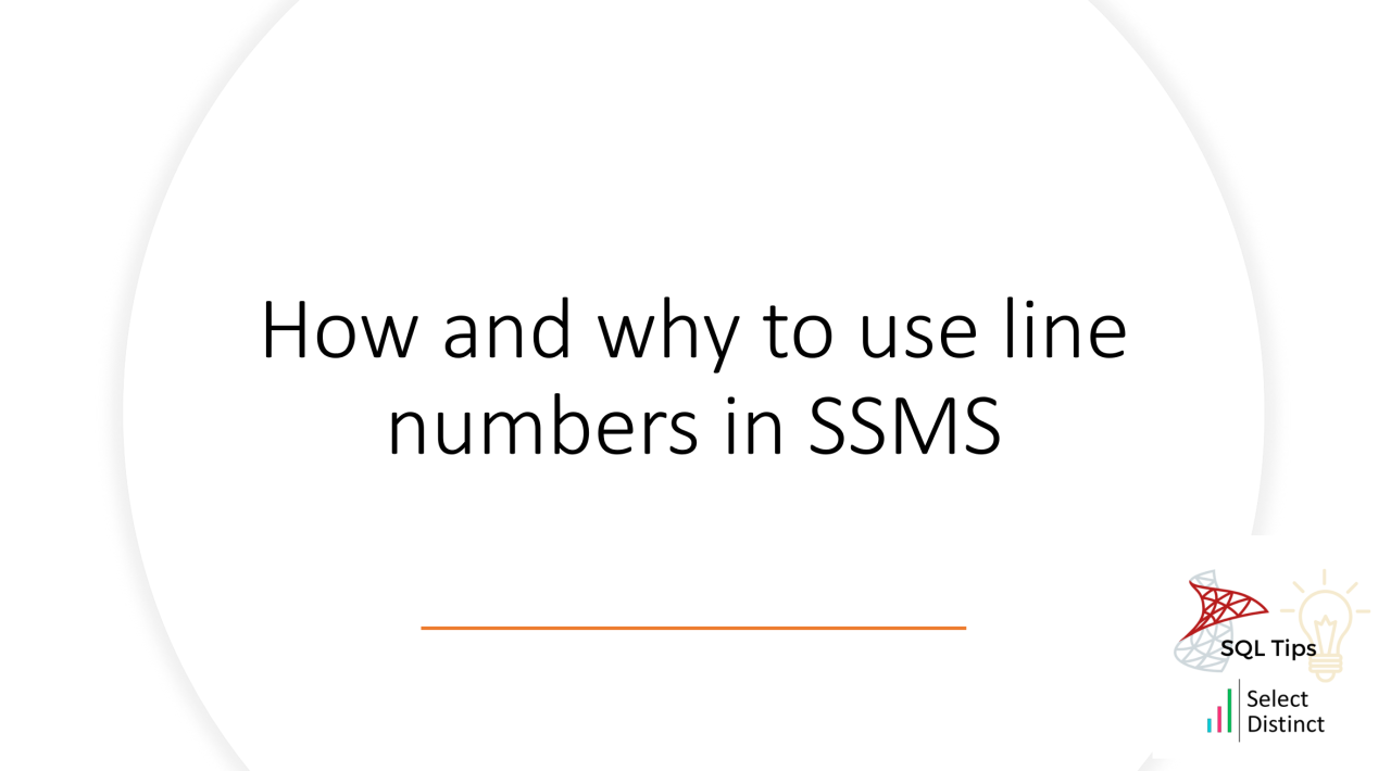 Use Line Numbers in SSMS Use Line Numbers in SSMS