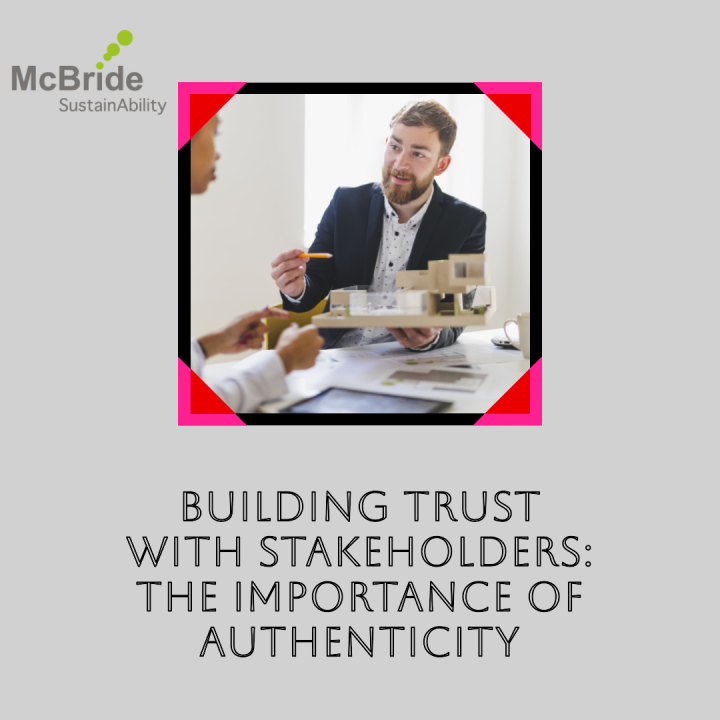 Building Trust with Stakeholders: The Importance of Authenticity Building Trust with Stakeholders: The Importance of Authenticity