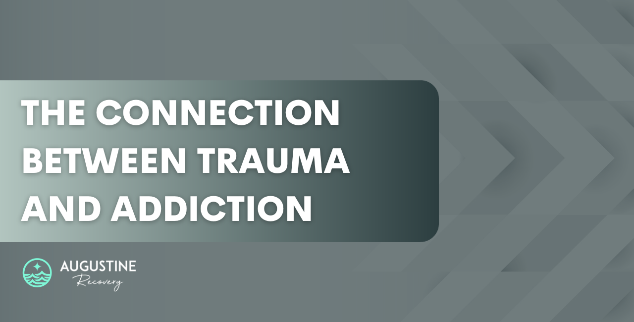 The Connection Between Trauma and Addiction The Connection Between Trauma and Addiction