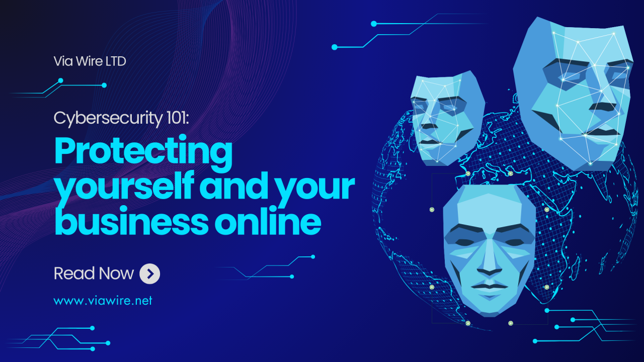 Cybersecurity 101: Protect your business online Cybersecurity 101: Protect your business online