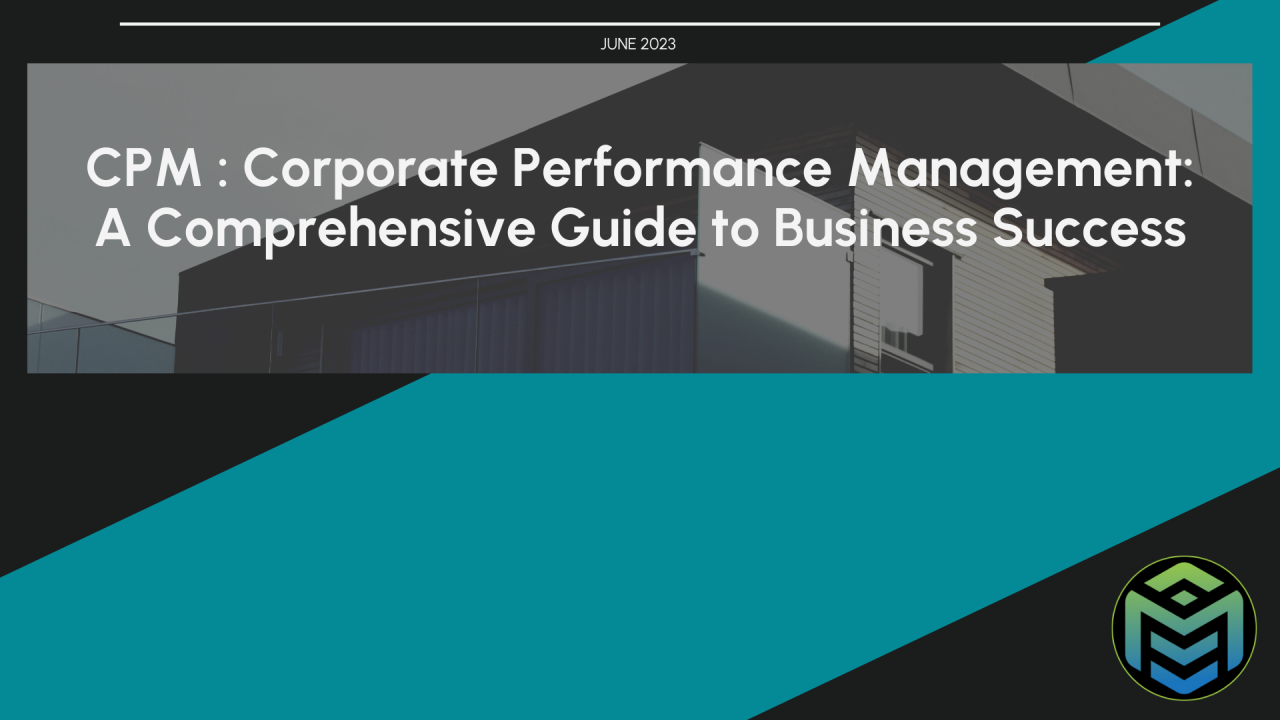 CPM : Corporate Performance Management: A Comprehensive Guide to ... CPM : Corporate Performance Management: A Comprehensive Guide to ...