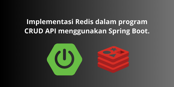 Implementasi Redis pada program CRUD API Spring Boot Implementasi Redis pada program CRUD API Spring Boot