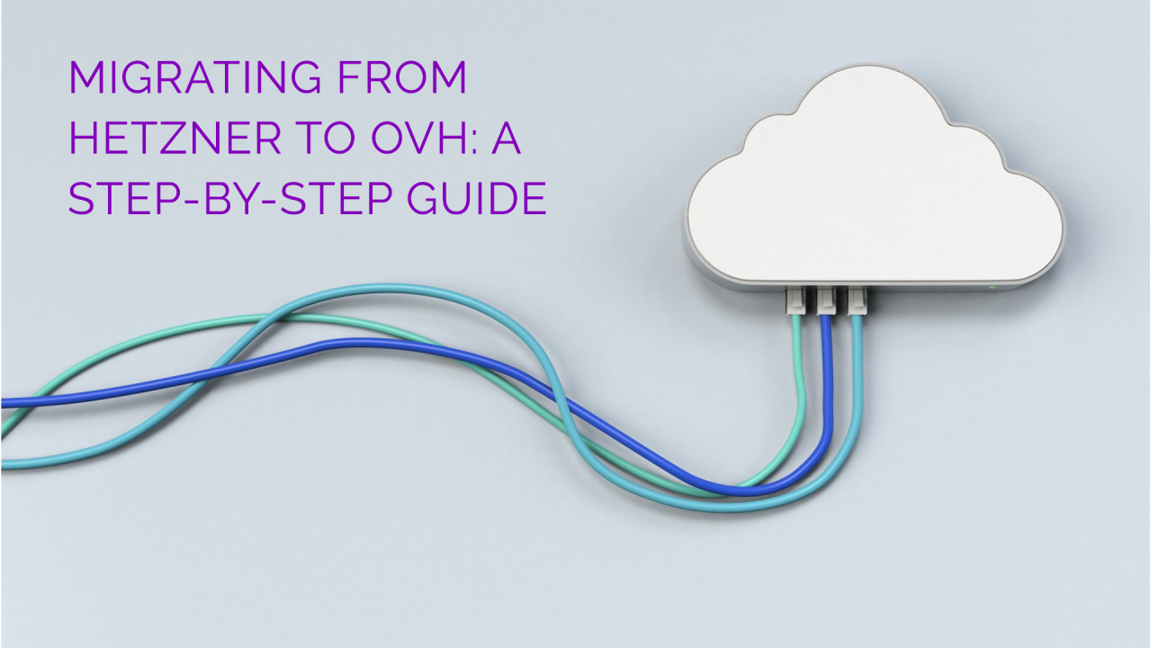 How to Migrate from Hetzner to OVH How to Migrate from Hetzner to OVH
