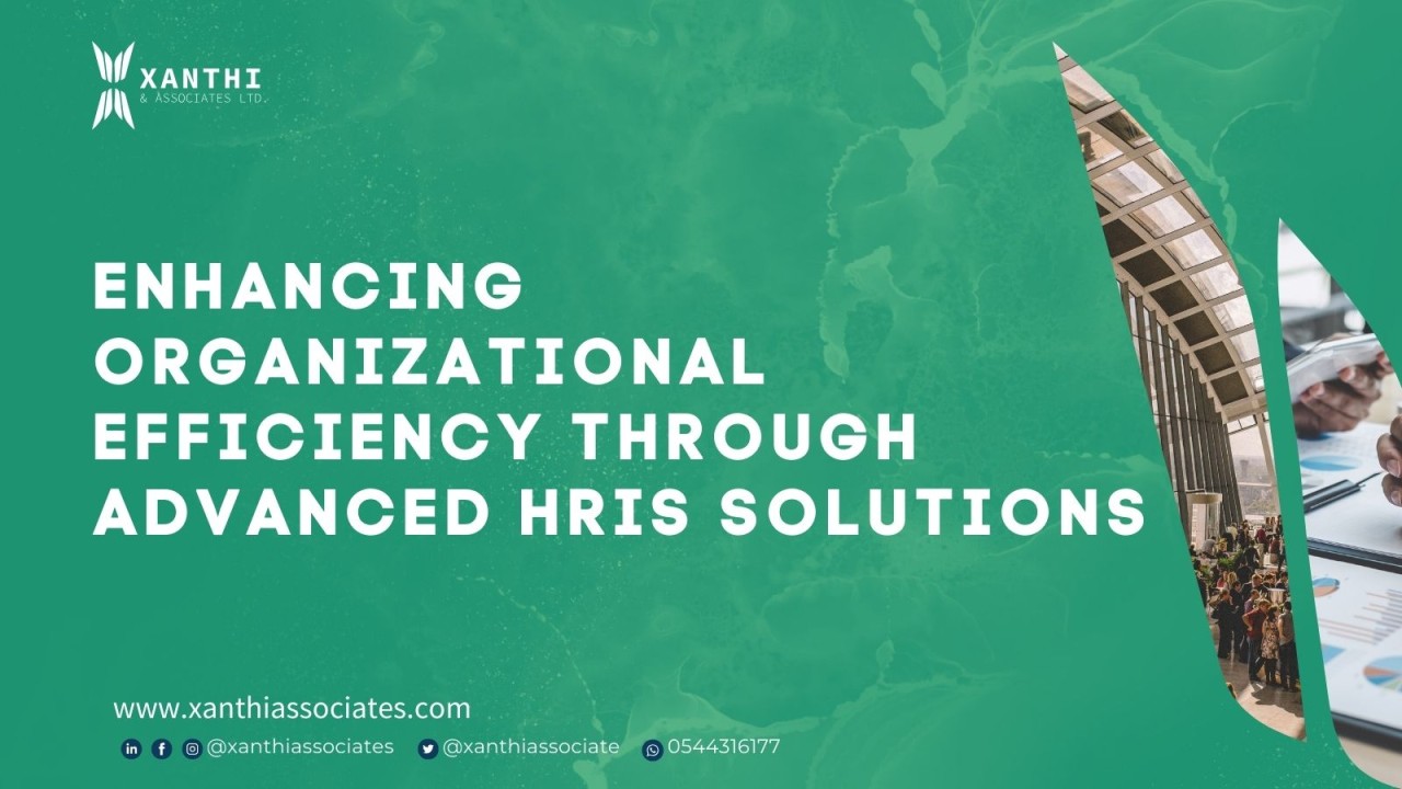 ENHANCING ORGANIZATIONAL EFFICIENCY THROUGH ADVANCED HRIS SOLUTIONS ENHANCING ORGANIZATIONAL EFFICIENCY THROUGH ADVANCED HRIS SOLUTIONS