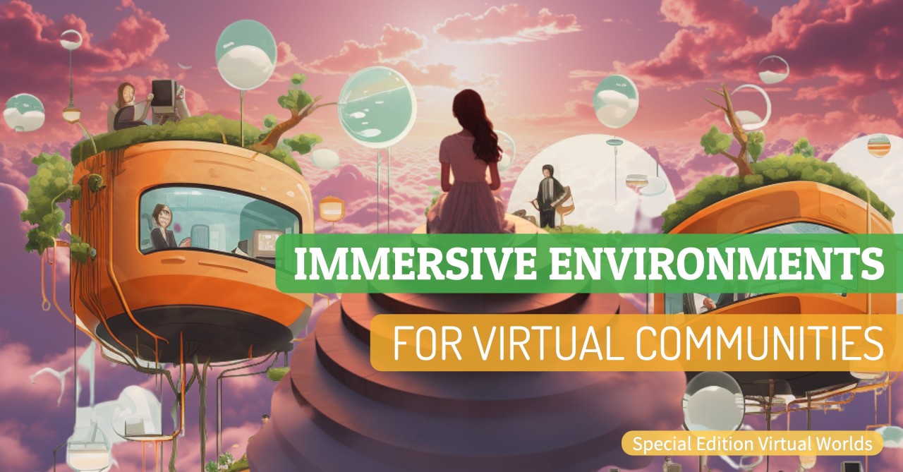 A Guide to Creating Immersive Environments for Virtual Communities A Guide to Creating Immersive Environments for Virtual Communities