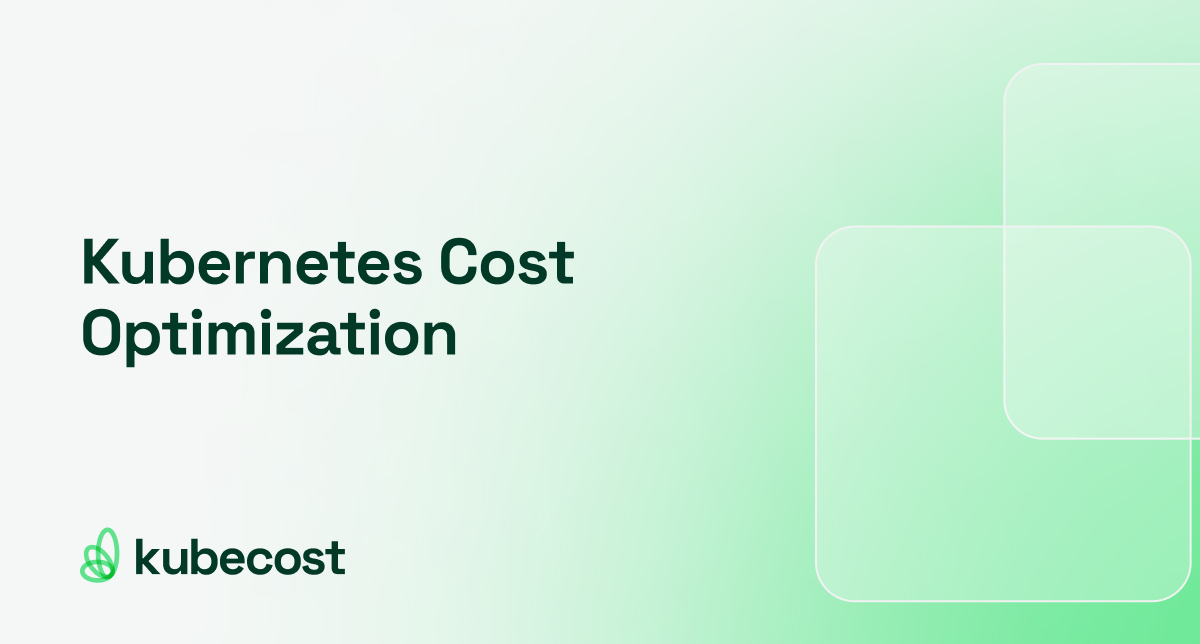 Top Best Practices for Kubernetes Cost Optimization Top Best Practices for Kubernetes Cost Optimization