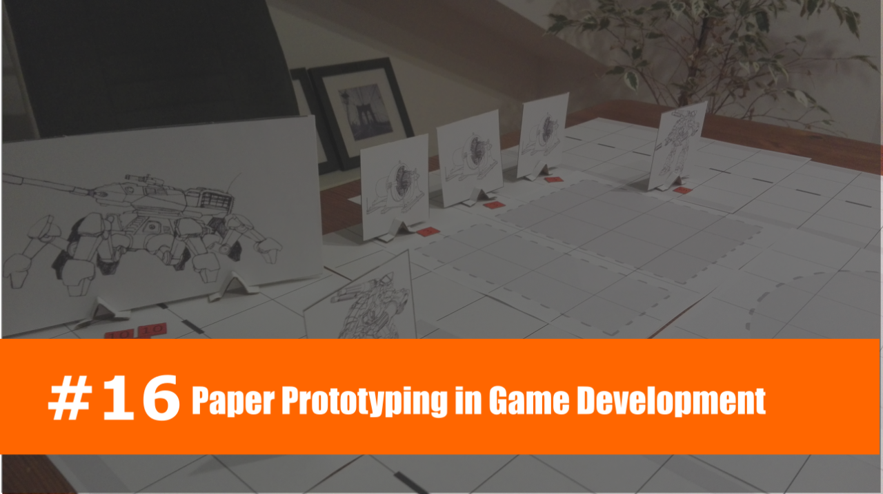 Paper Prototyping in Game Development Paper Prototyping in Game Development