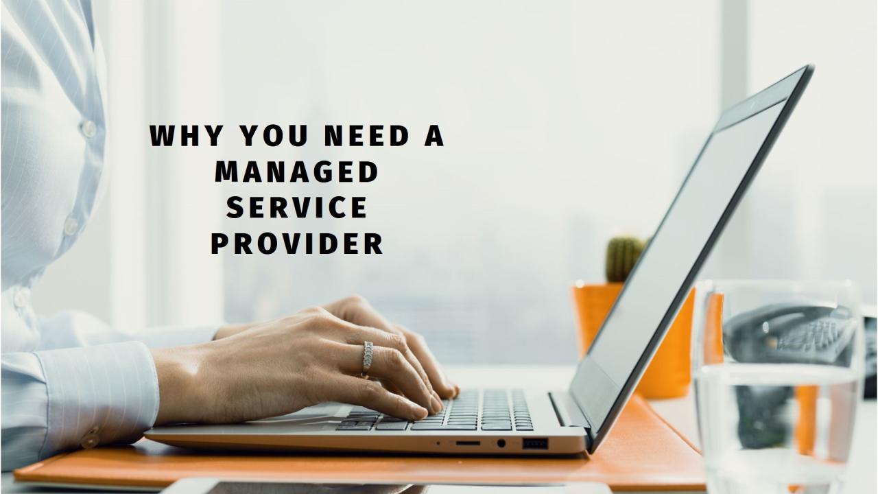 Why Hiring a Managed Service Provider (MSP) is Crucial for Your IT Needs Why Hiring a Managed Service Provider (MSP) is Crucial for Your IT Needs