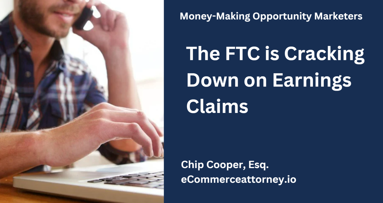The FTC is Cracking Down on Earnings Claims The FTC is Cracking Down on Earnings Claims