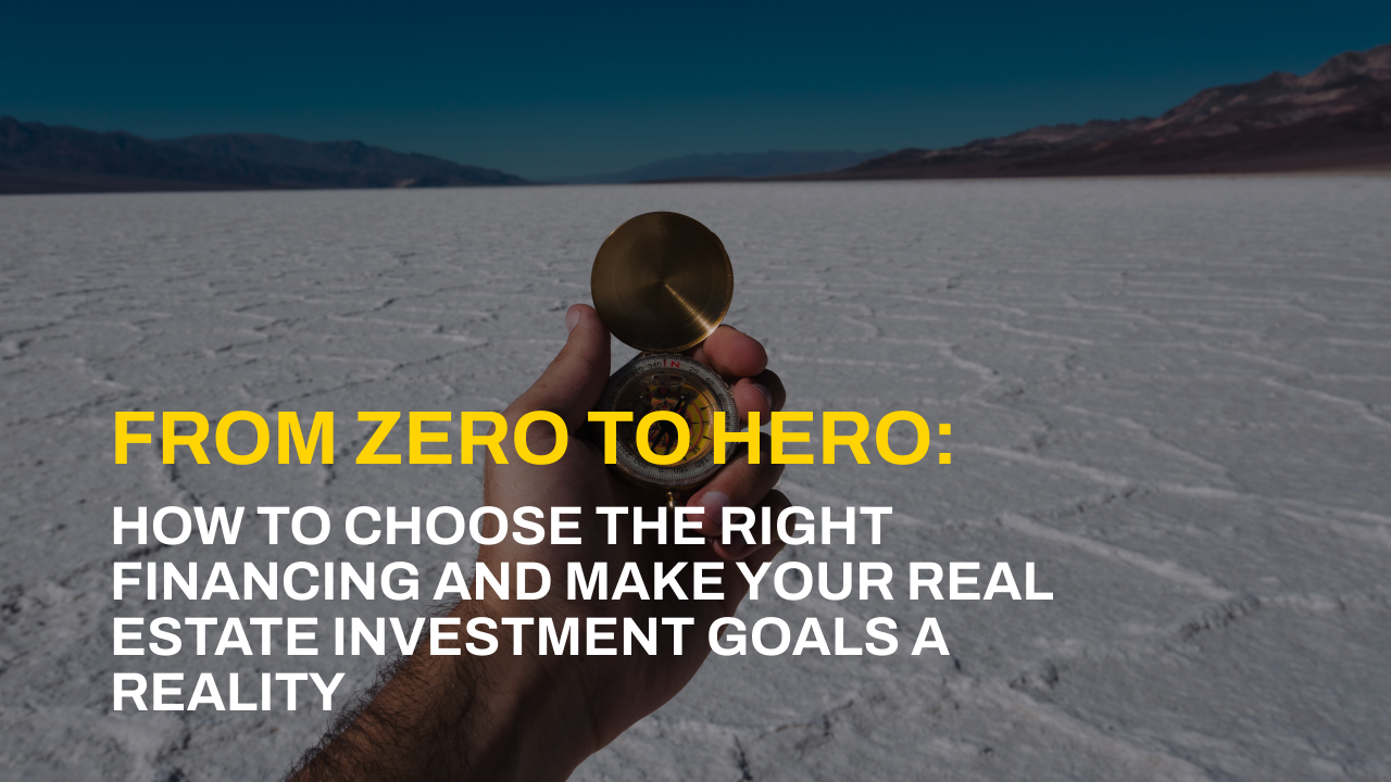 From Zero to Hero: How to Choose the Right Financing and Make Your Real ... From Zero to Hero: How to Choose the Right Financing and Make Your Real ...