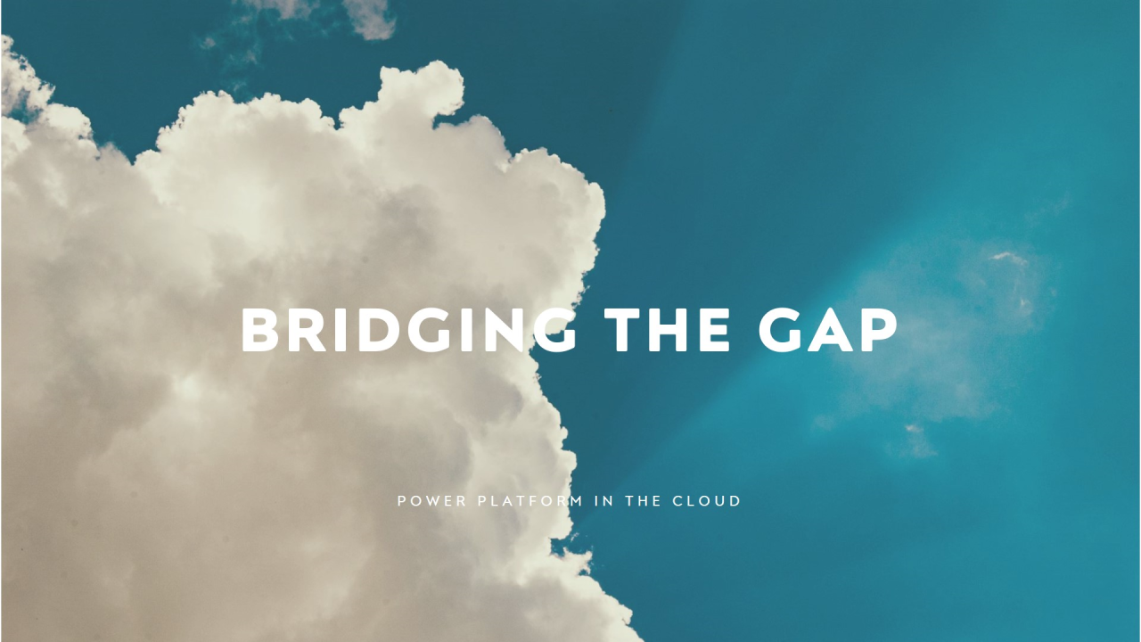 Power Platform in the Cloud: Bridging the Gap Between Agility and ... Power Platform in the Cloud: Bridging the Gap Between Agility and ...