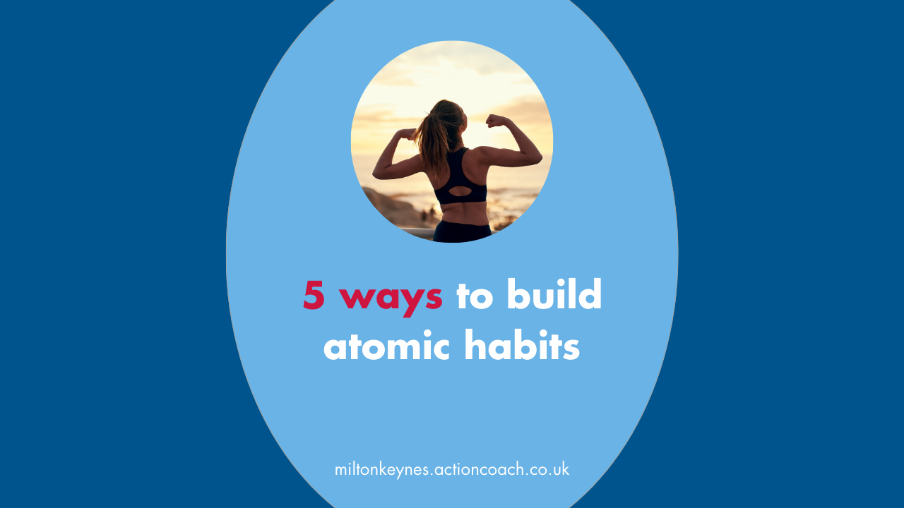 5 ways to build atomic habits 5 ways to build atomic habits