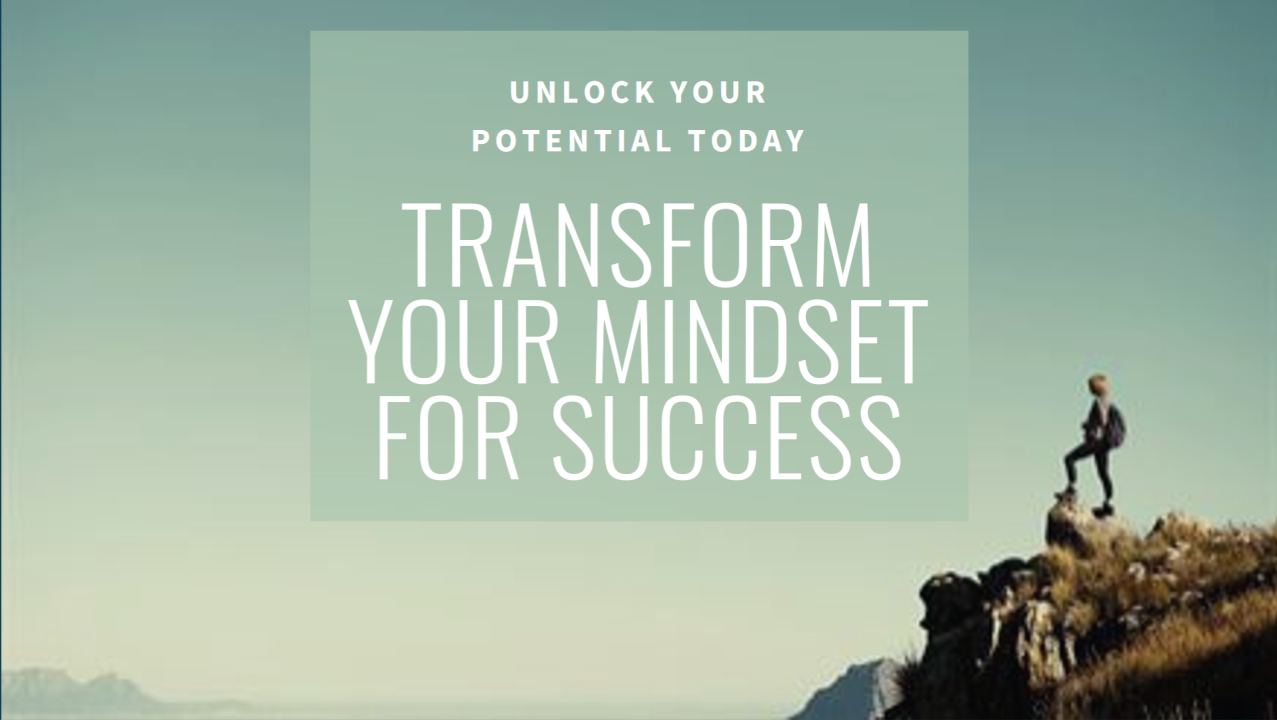 Unlocking Success: The Power of Mindset Transformation Unlocking Success: The Power of Mindset Transformation