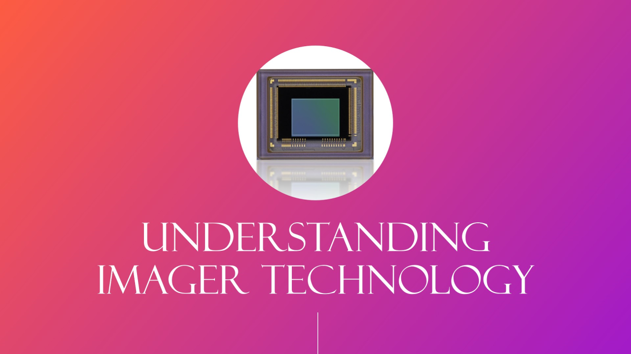 Demystifying the Matrix: A Technical Deep Dive into Imager Technology Demystifying the Matrix: A Technical Deep Dive into Imager Technology