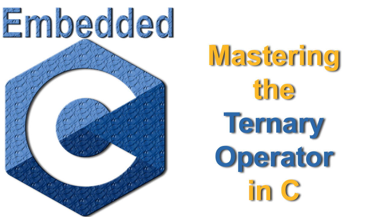 Mastering the Ternary Operator in C Mastering the Ternary Operator in C