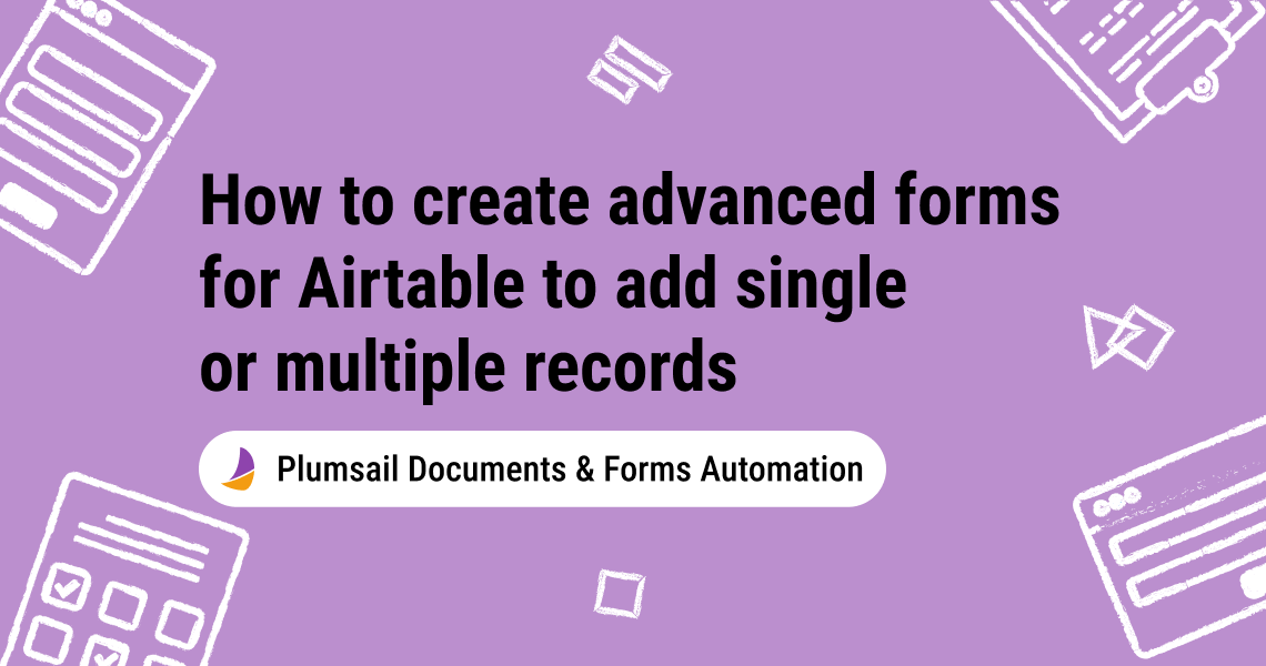 How to create advanced forms for Airtable to add single or multiple records How to create advanced forms for Airtable to add single or multiple records
