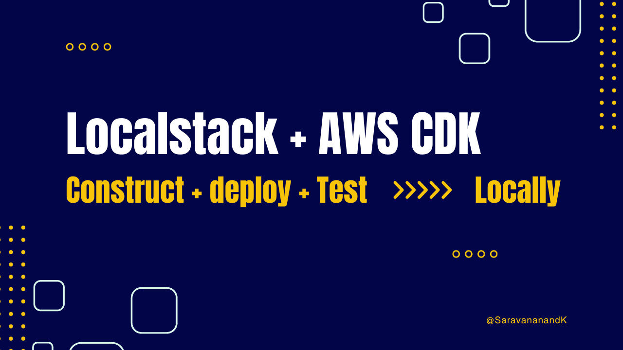 AWS CDK and LocalStack Integration: Simplifying Cloud Development AWS CDK and LocalStack Integration: Simplifying Cloud Development