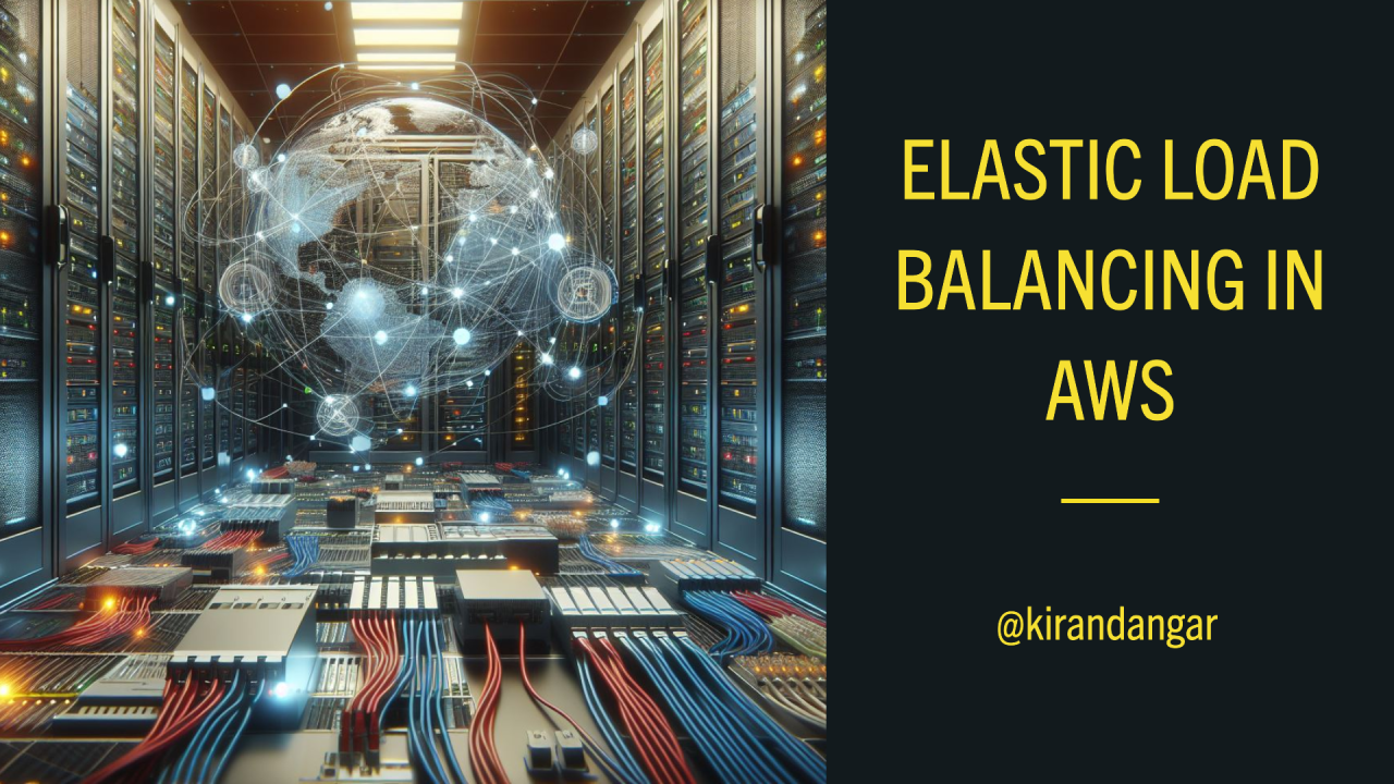 Understanding Elastic Load Balancer in AWS Understanding Elastic Load Balancer in AWS