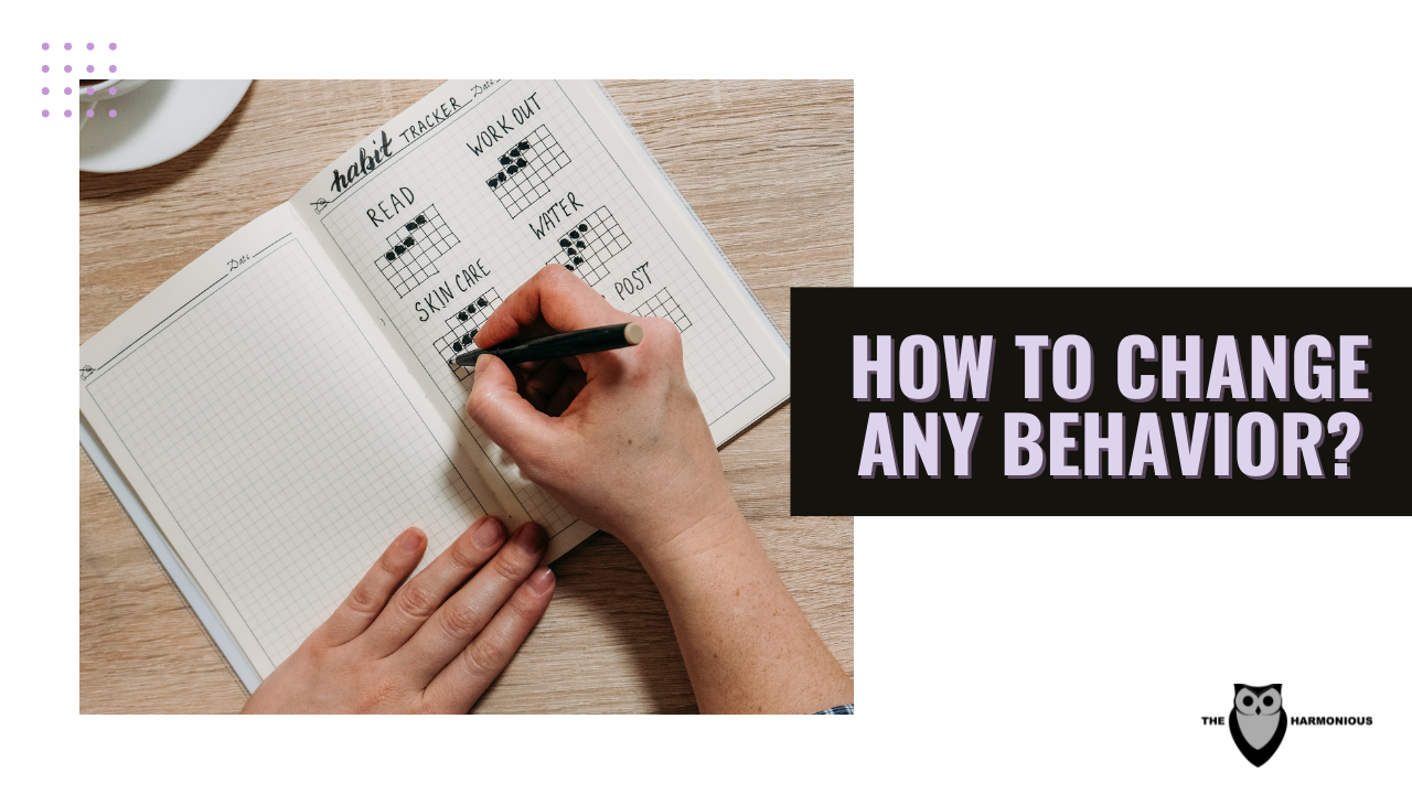 How to change any behavior? How to change any behavior?