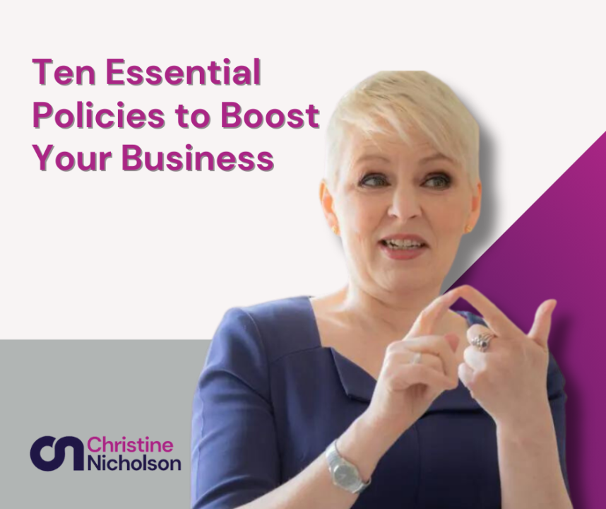 Ten Essential Policies to Boost Your Business Ten Essential Policies to Boost Your Business