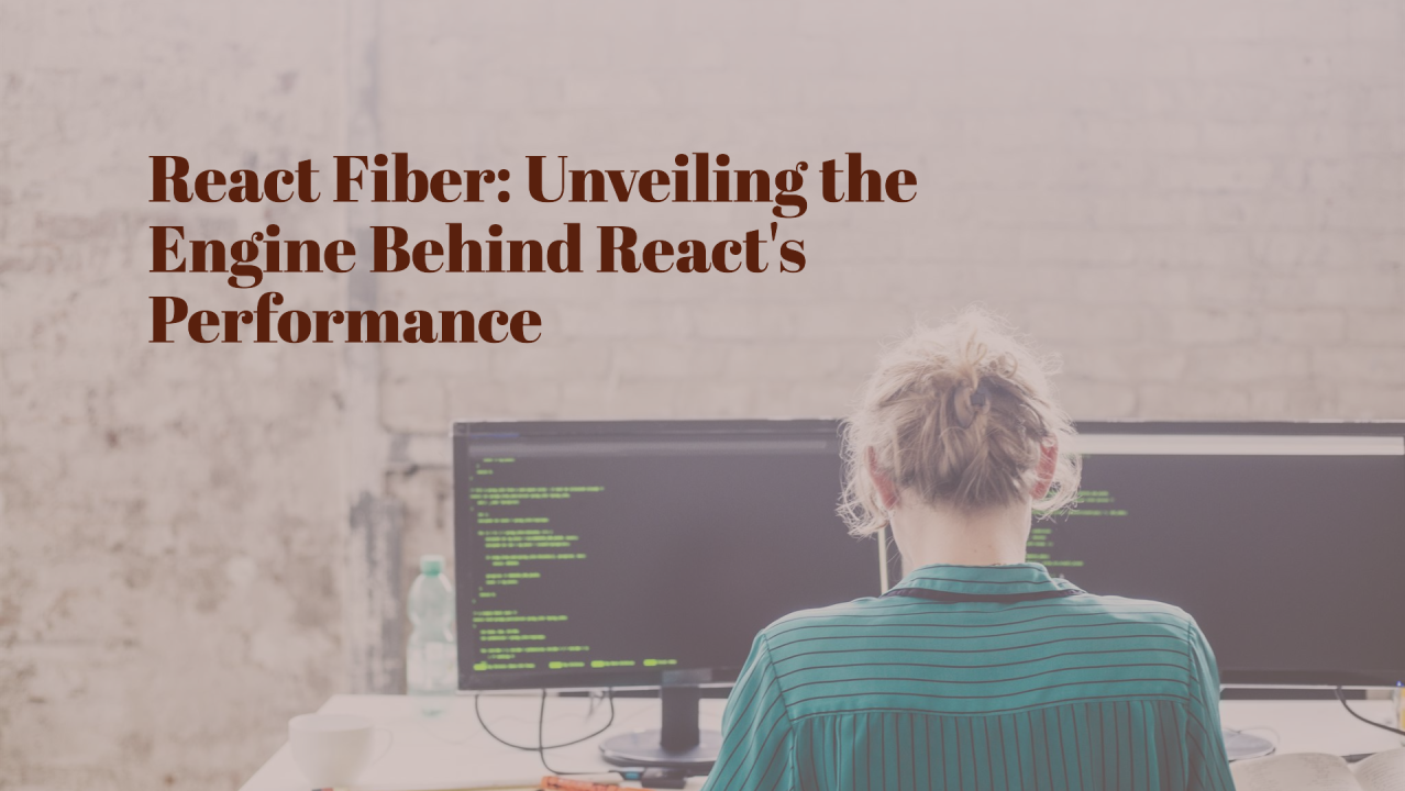 Demystifying React Fiber: Unveiling the Engine Behind React's Performance Demystifying React Fiber: Unveiling the Engine Behind React's Performance