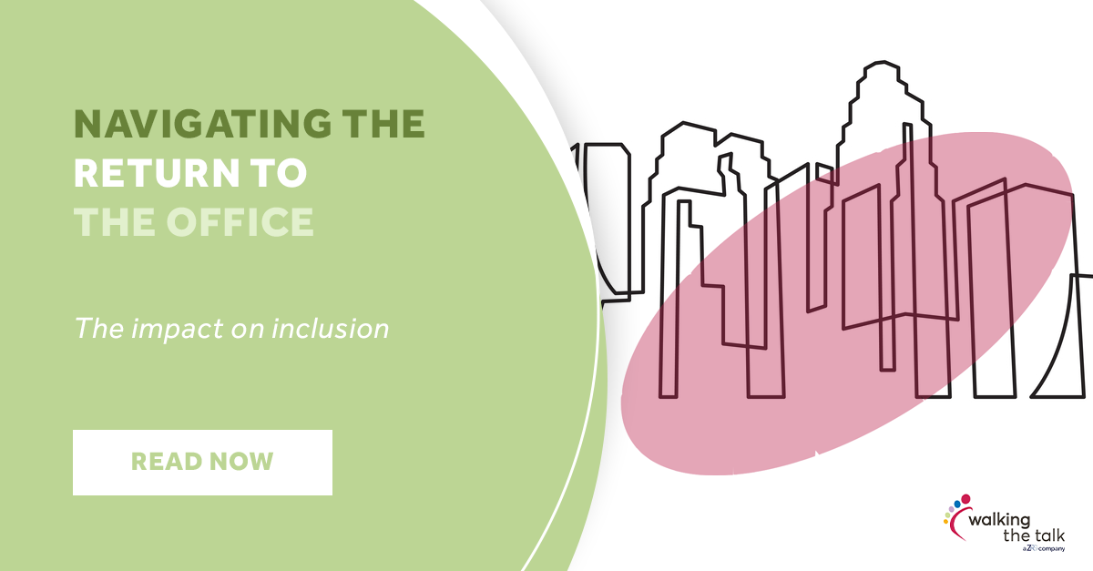 Navigating the Return to the Office: The Impact on Inclusion Navigating the Return to the Office: The Impact on Inclusion
