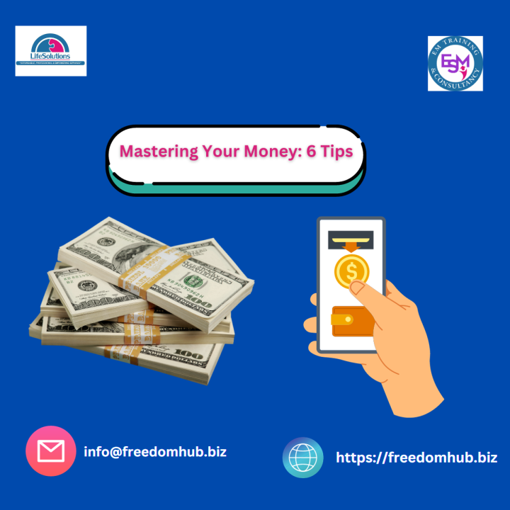 Mastering Your Money: 6 Tips for Successful Personal Finance Management Mastering Your Money: 6 Tips for Successful Personal Finance Management