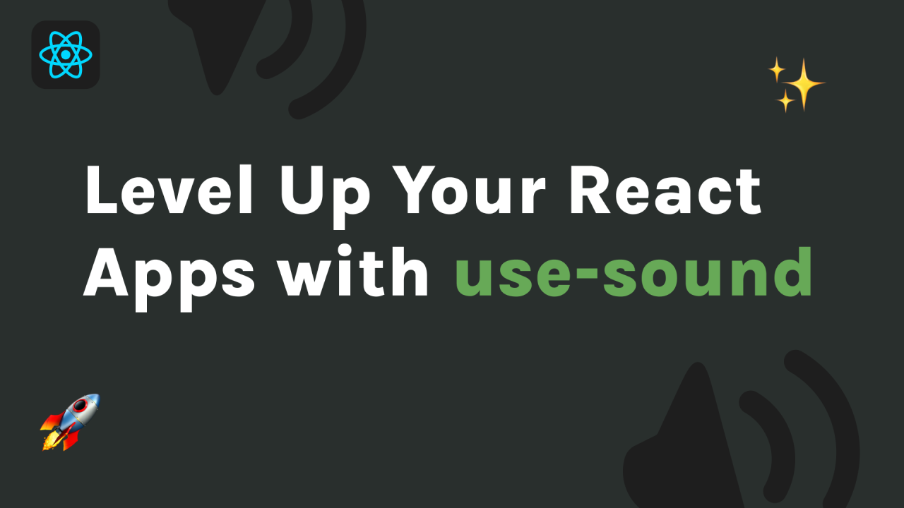 Level Up Your React Apps with Sound Effects Using 🔊🎶 Level Up Your React Apps with Sound Effects Using 🔊🎶