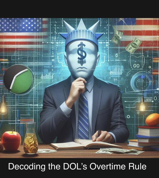 Decoding the DOL’s Overtime Rule: Insights and Actionable Re Decoding the DOL’s Overtime Rule: Insights and Actionable Re