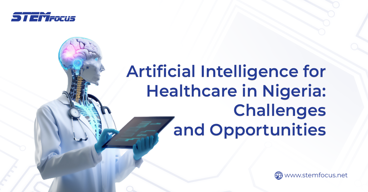 Artificial Intelligence for Healthcare in Nigeria: Challenges and ... Artificial Intelligence for Healthcare in Nigeria: Challenges and ...