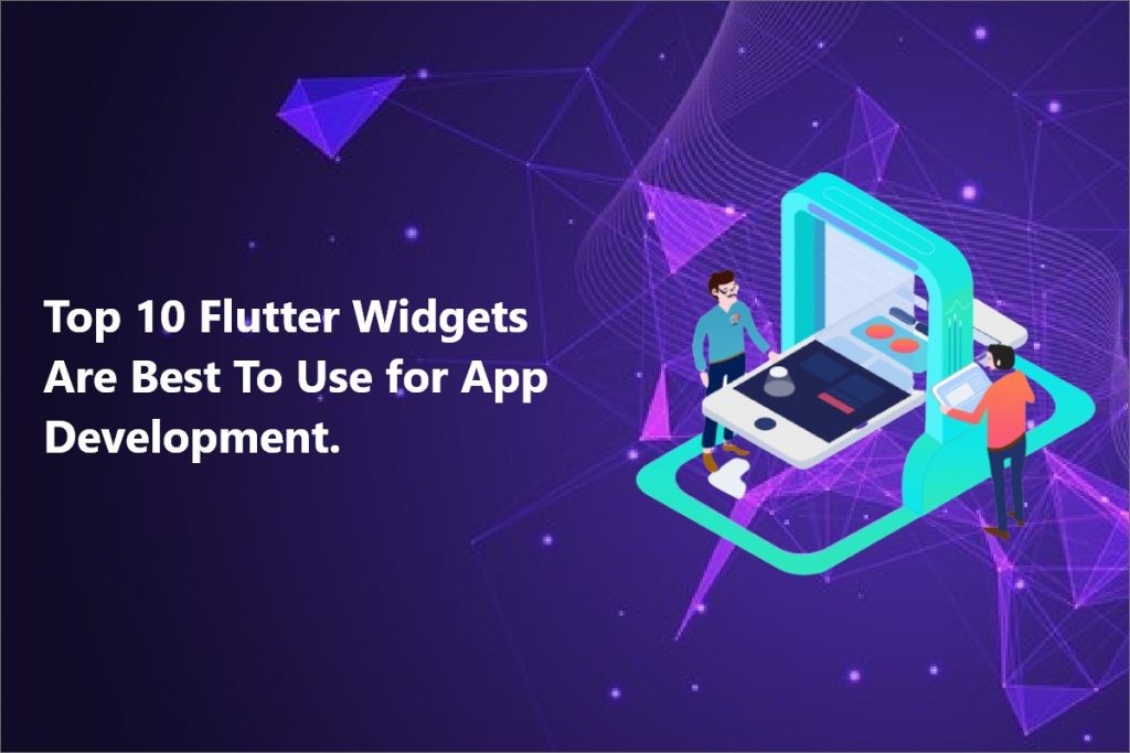 Top 10 Flutter Widgets Top 10 Flutter Widgets
