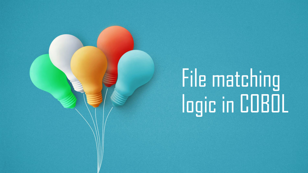 Conquering File Matching in COBOL: A Plain English Guide! Conquering File Matching in COBOL: A Plain English Guide!