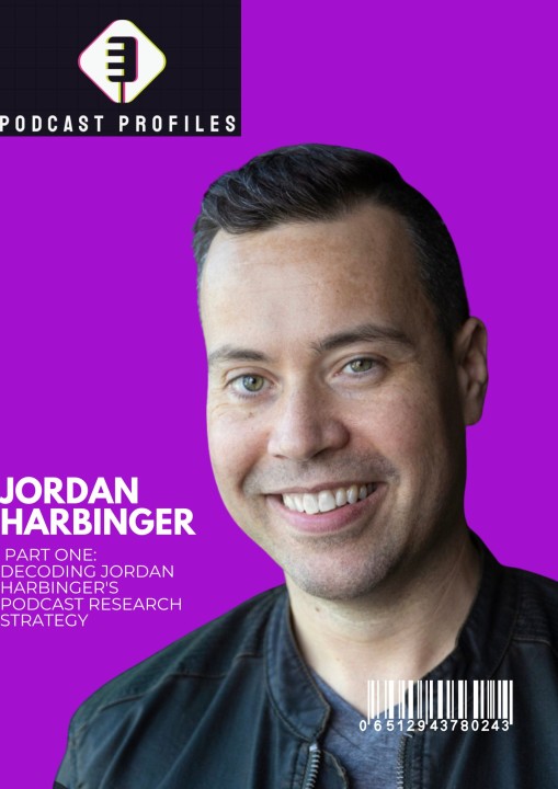 Part One: Decoding Jordan Harbinger's Podcast Research Strategy Part One: Decoding Jordan Harbinger's Podcast Research Strategy