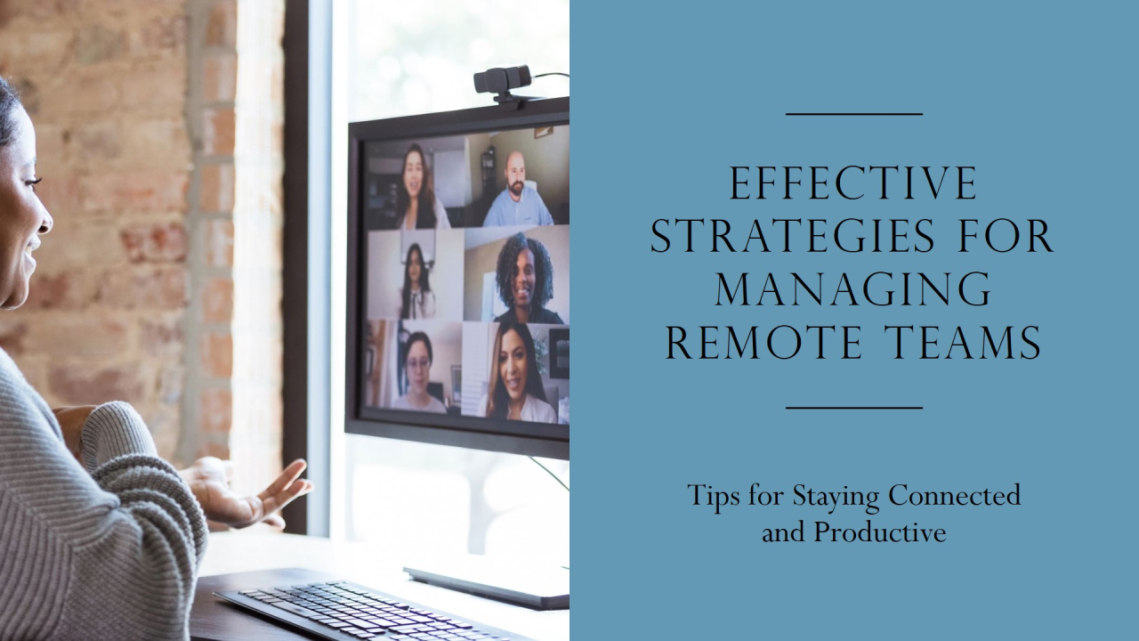 Effective Strategies for Managing Remote Teams Effective Strategies for Managing Remote Teams