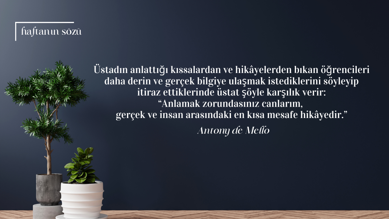 Haftanın Sözü: Antony de Mello'dan.. Haftanın Sözü: Antony de Mello'dan..