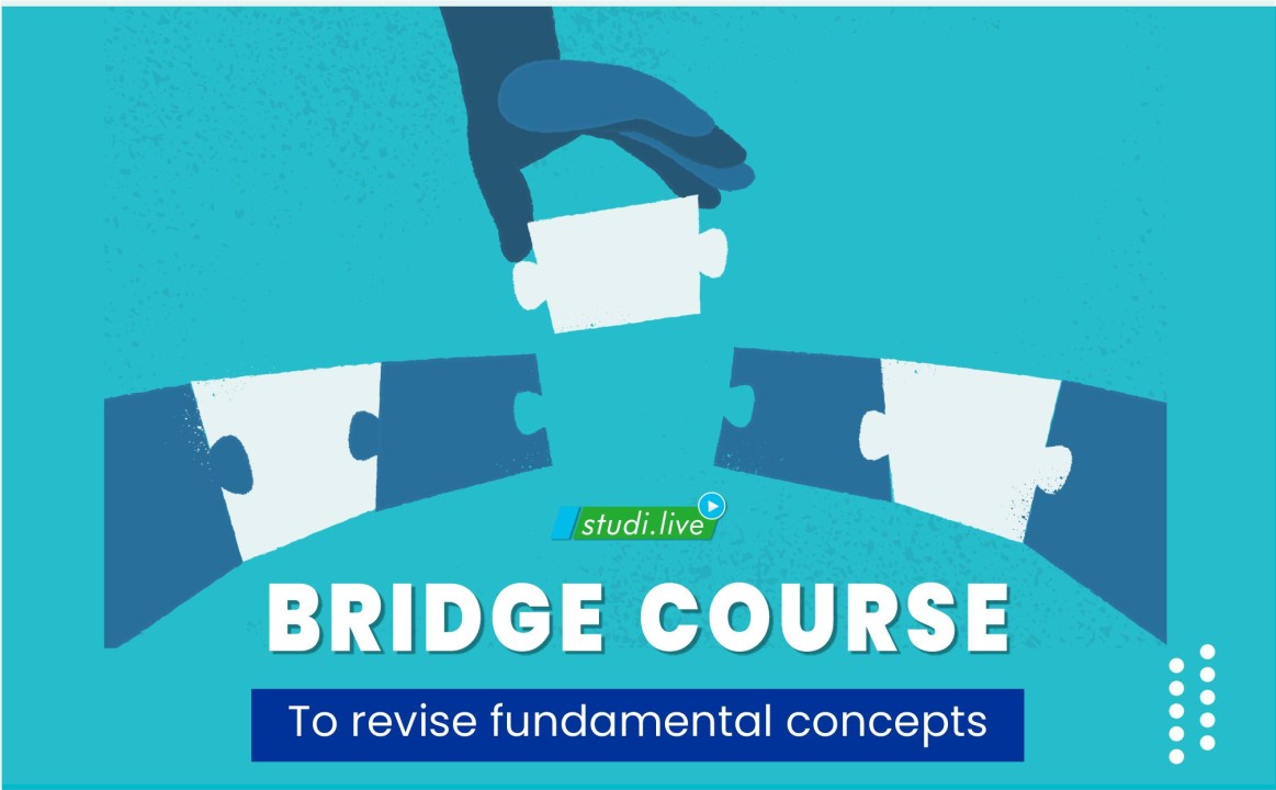 IMPORTANCE OF BRIDGE COURSE IMPORTANCE OF BRIDGE COURSE