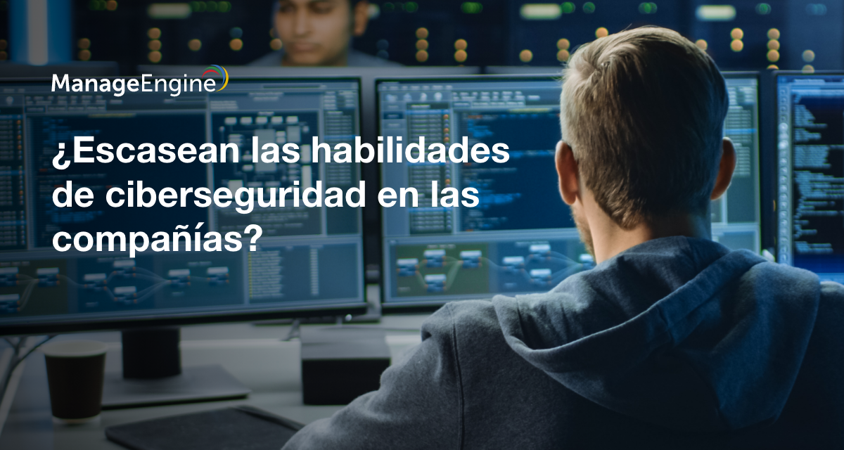¿Escasean las habilidades de ciberseguridad en las empresas? ¿Escasean las habilidades de ciberseguridad en las empresas?