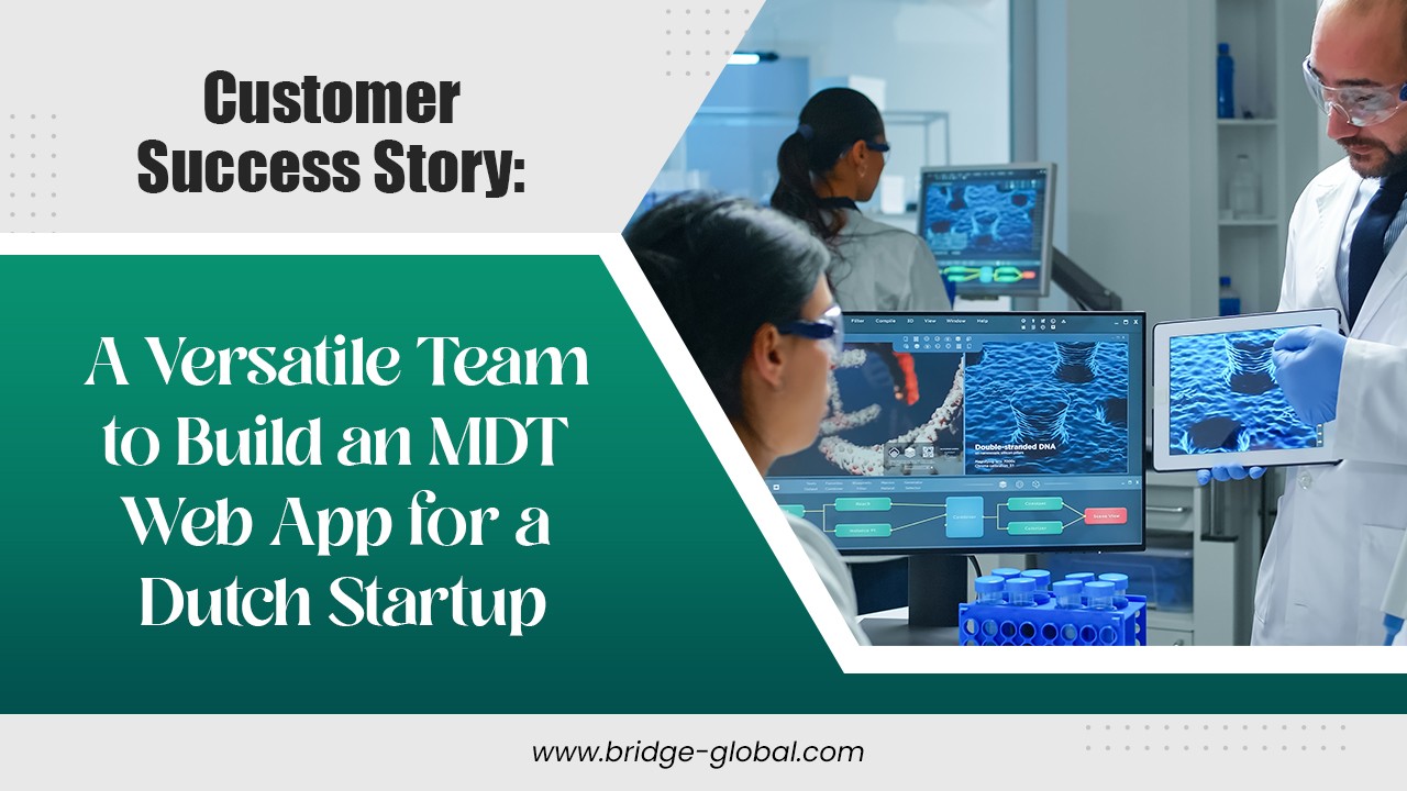 How We Helped a Dutch Startup to Build an MDT Web App How We Helped a Dutch Startup to Build an MDT Web App