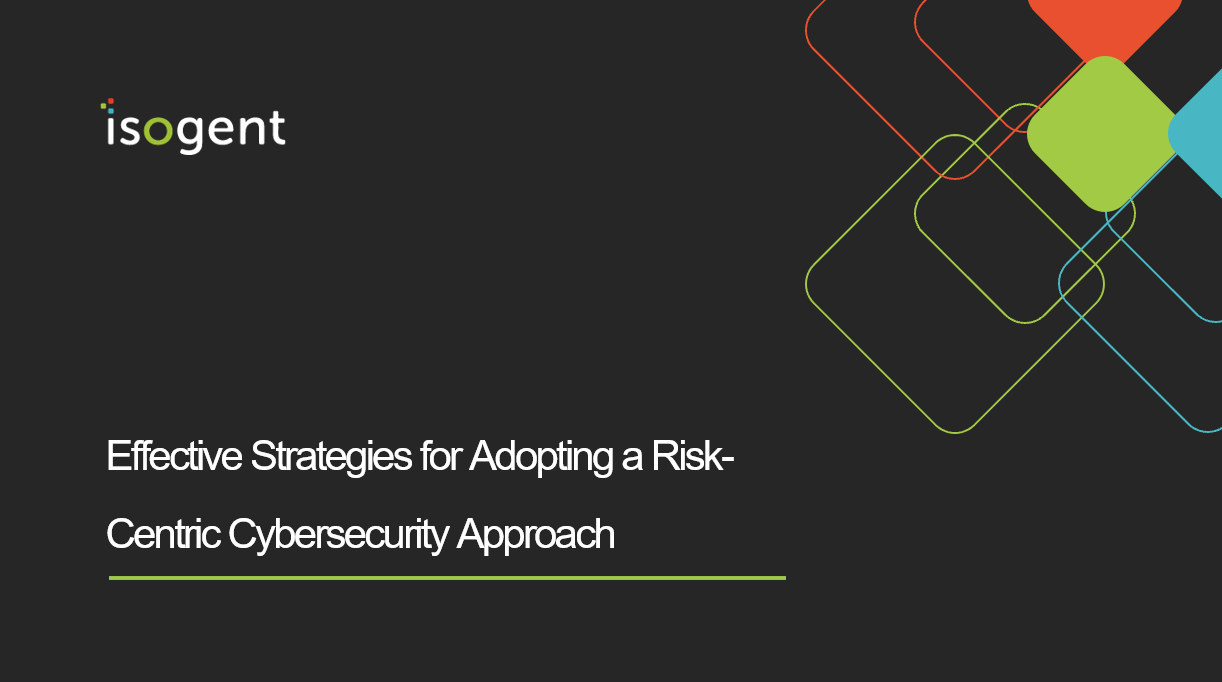 Effective Strategies for Adopting a Risk-Centric Cybersecuri Effective Strategies for Adopting a Risk-Centric Cybersecuri