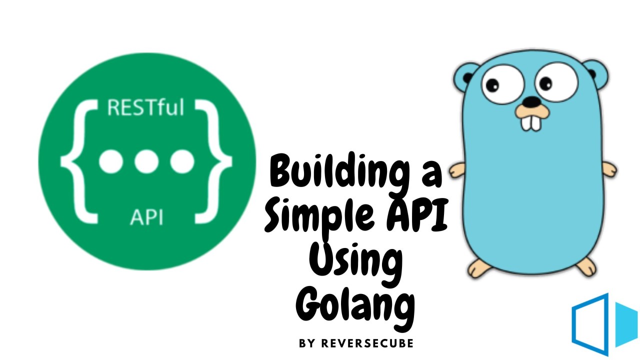 Building a Simple API Using Golang Building a Simple API Using Golang