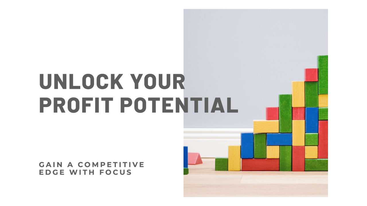 The Competitive Edge of Focus: Unlocking Profit The Competitive Edge of Focus: Unlocking Profit