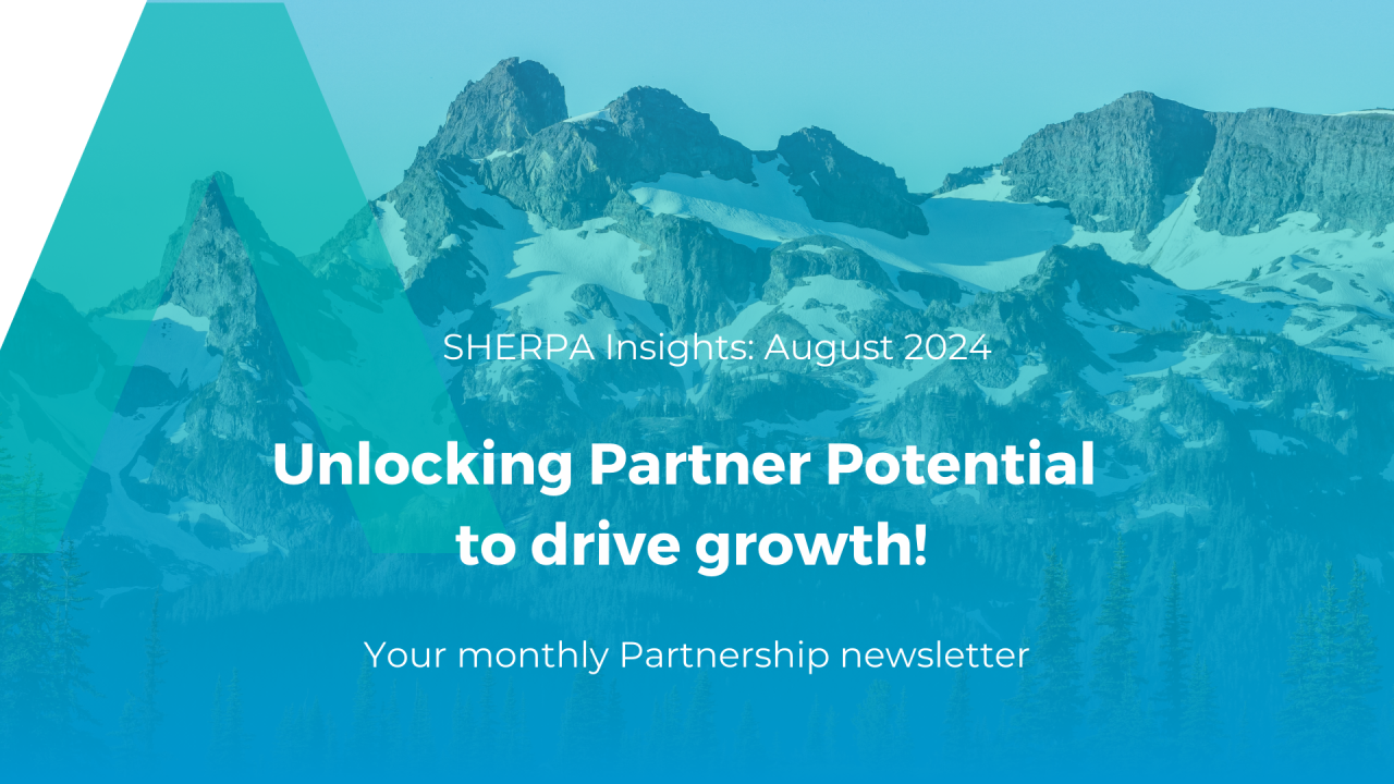 Sherpa Insights: Unlocking Partner Potential to drive growth! Sherpa Insights: Unlocking Partner Potential to drive growth!