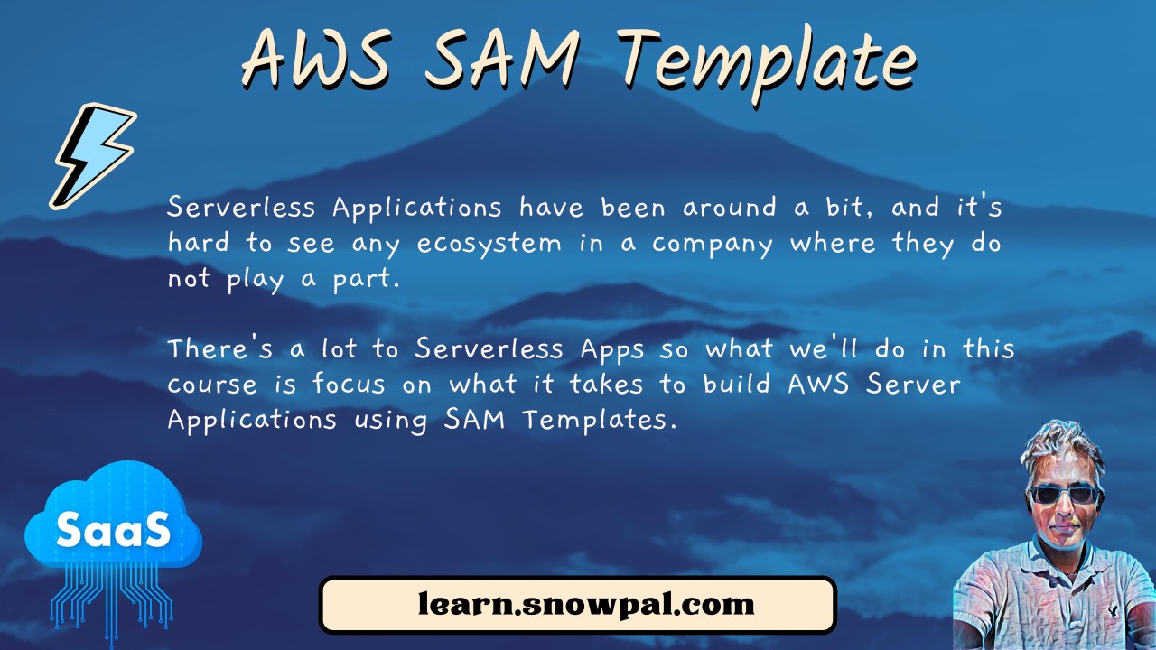 Snowpal Education: Serverless Applications - AWS SAM Specification Snowpal Education: Serverless Applications - AWS SAM Specification