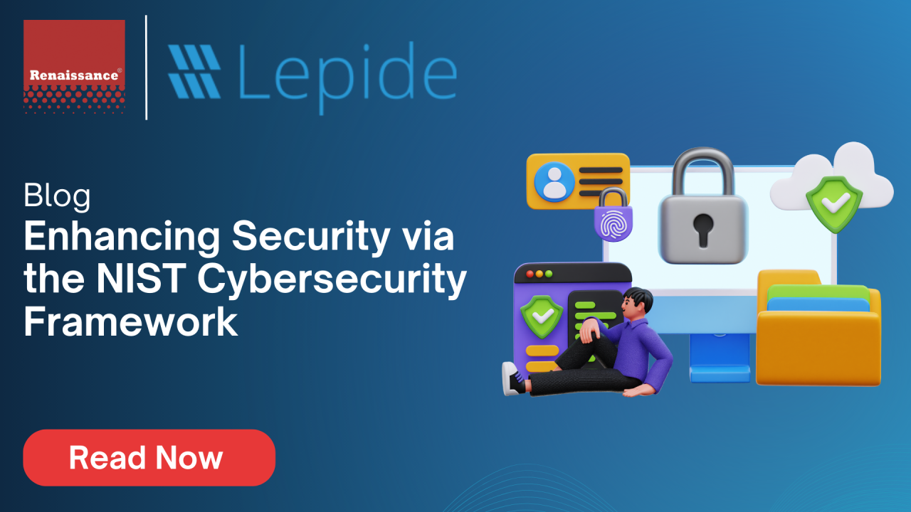 Lepide: Enhancing Security via the NIST Cybersecurity Framework Lepide: Enhancing Security via the NIST Cybersecurity Framework