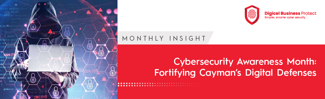 🔐 Cybersecurity Awareness Month: Fortifying Cayman’s Digital Defenses 🔐 🔐 Cybersecurity Awareness Month: Fortifying Cayman’s Digital Defenses 🔐