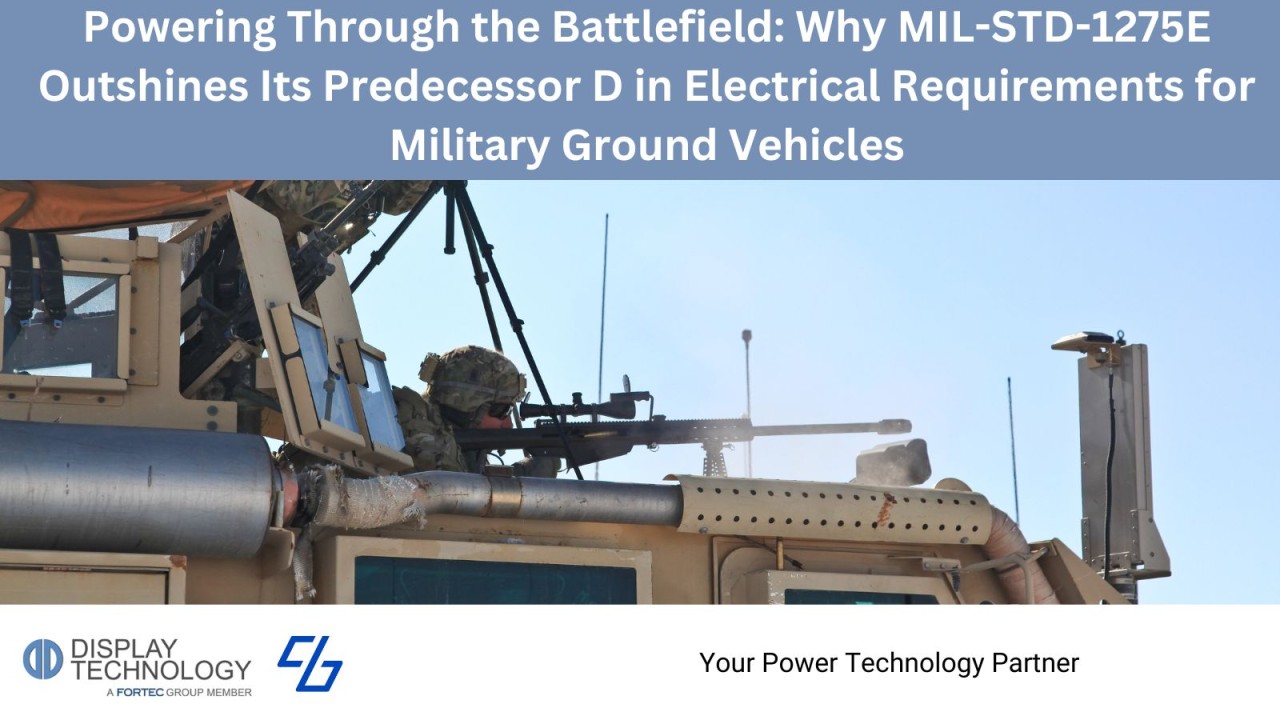 Understanding the Difference Between MIL-STD-1275D and MIL-STD-1275E Understanding the Difference Between MIL-STD-1275D and MIL-STD-1275E