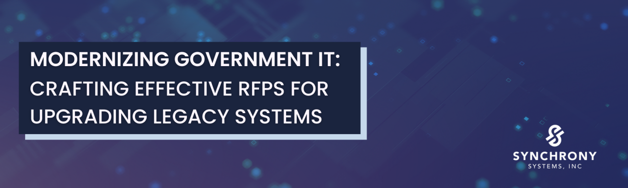 Modernizing Government IT: Crafting Effective RFPs for Upgrading Legacy ... Modernizing Government IT: Crafting Effective RFPs for Upgrading Legacy ...