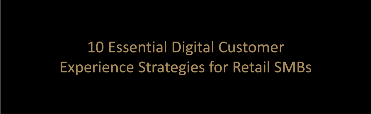 Revolutionizing Retail: 10 Essential Digital Customer Experience ... Revolutionizing Retail: 10 Essential Digital Customer Experience ...